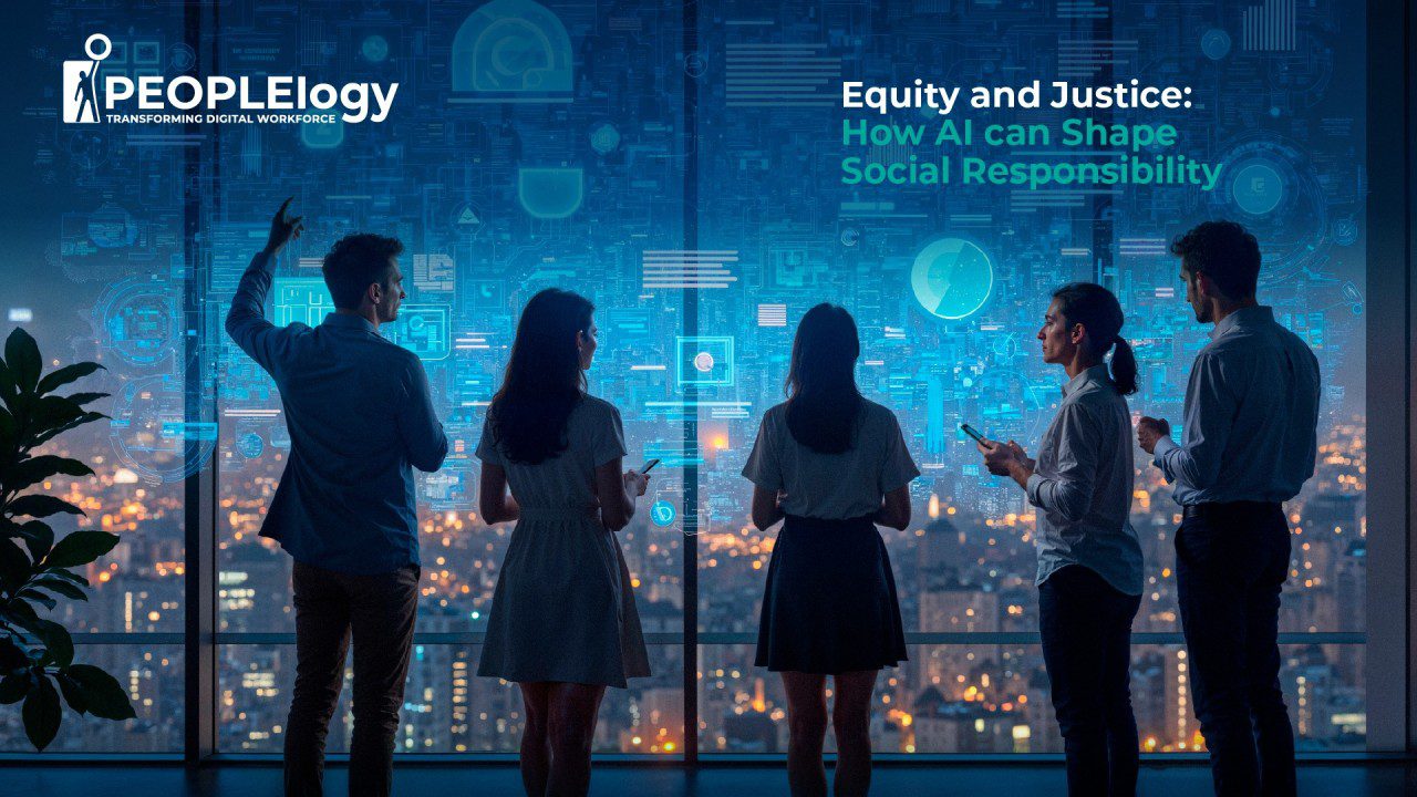 Equity and Justice: How AI can Shape Social Responsibility - PEOPLElogy ...